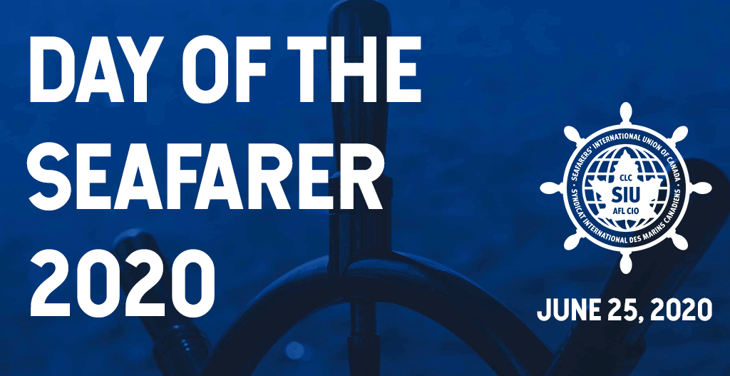 The SIU of Canada Acknowledges International Day of the Seafarer 2020 ...